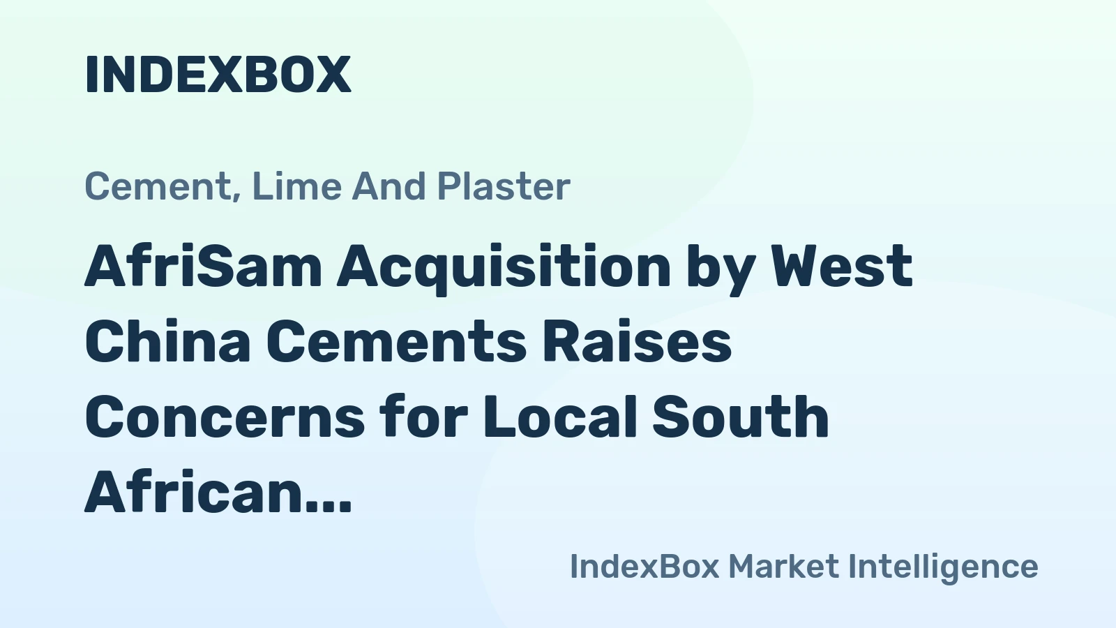 AfriSam Acquisition by West China Cements Raises Concerns for Local South African Manufacturers