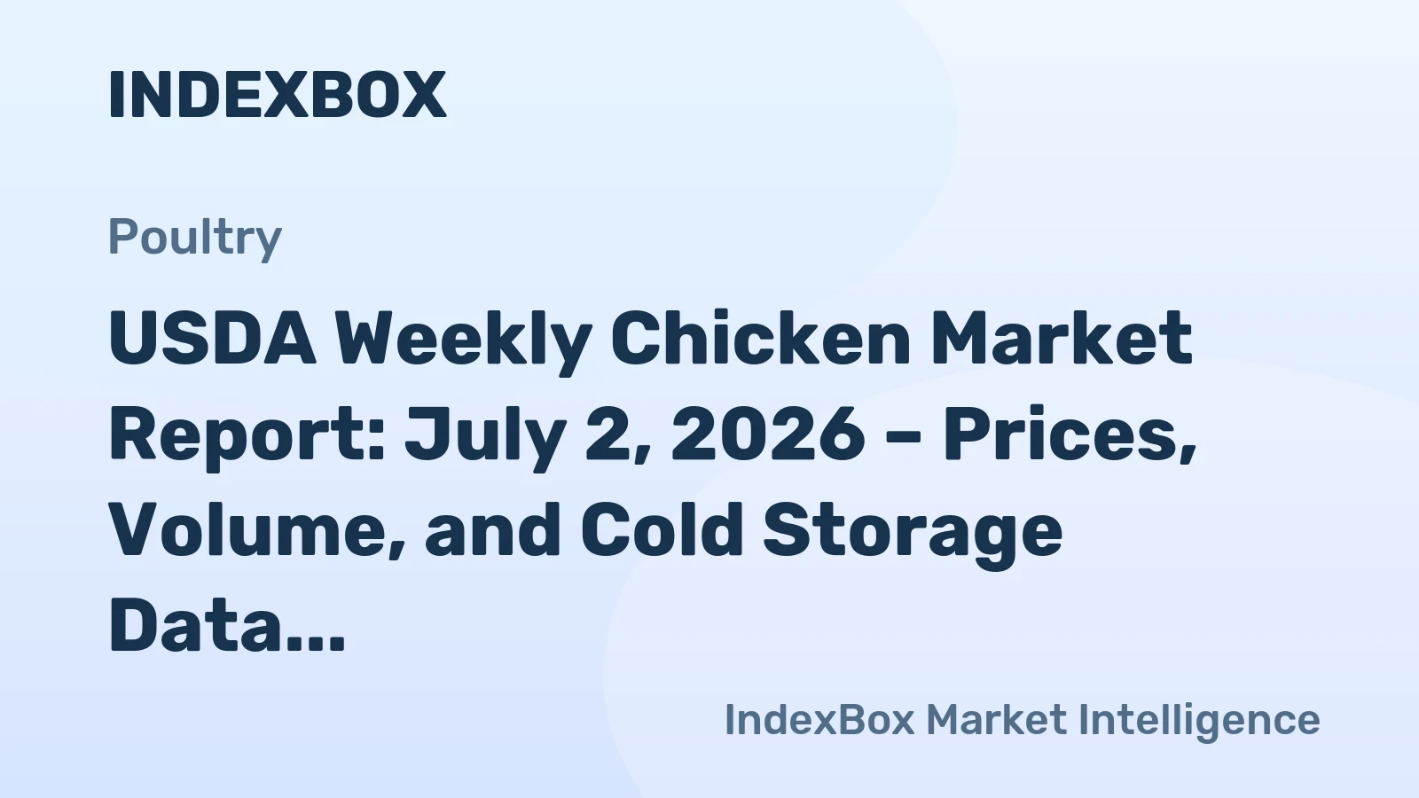 USDA Weekly Chicken Market Report: July 2, 2026 – Prices, Volume, and Cold Storage Data