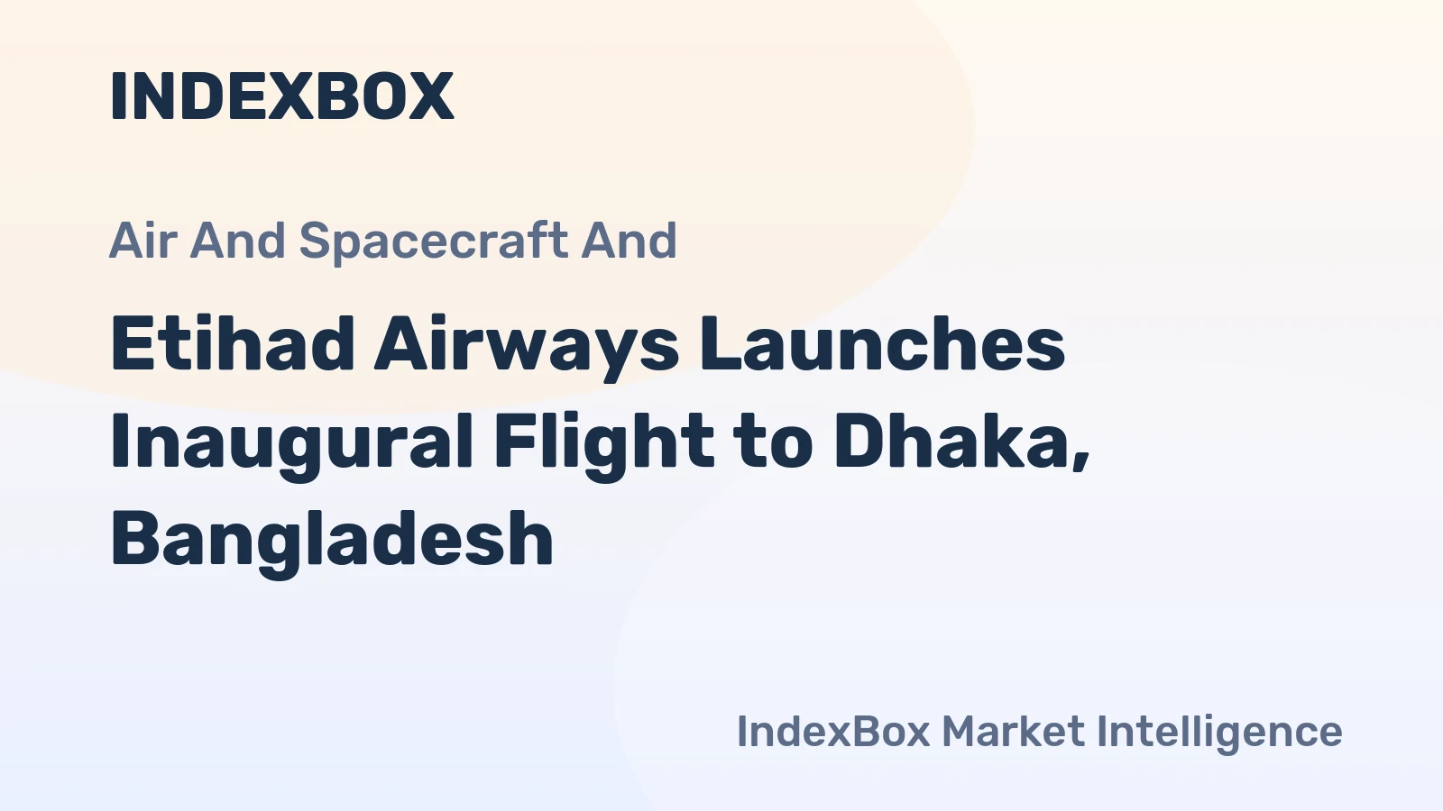 Etihad Airways Launches Inaugural Flight to Dhaka, Bangladesh