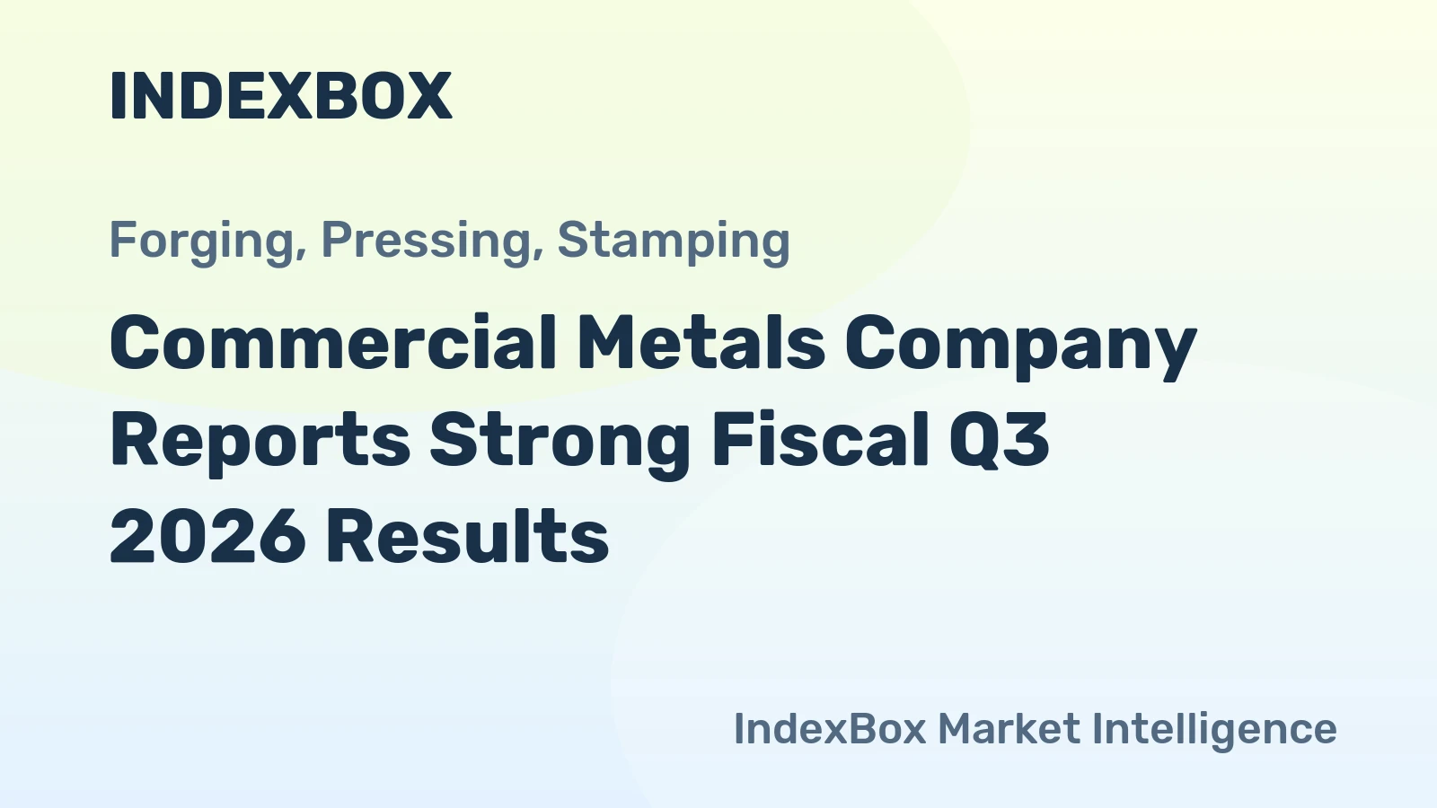 Commercial Metals Company Reports Strong Fiscal Q3 2026 Results