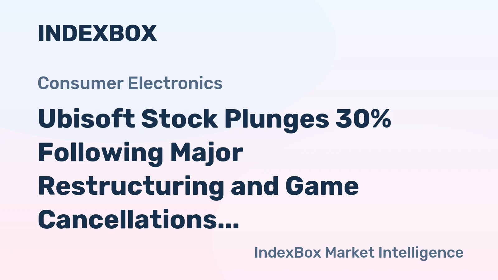 Ubisoft Stock Plunges 30% Following Major Restructuring and Game Cancellations