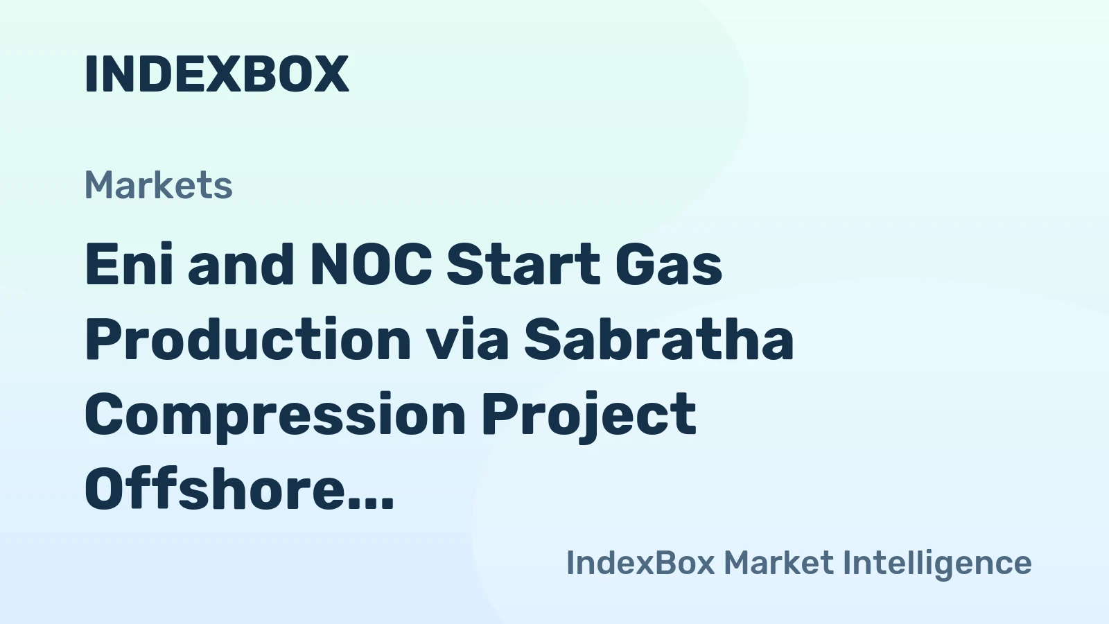 Eni and NOC Start Gas Production via Sabratha Compression Project Offshore Libya