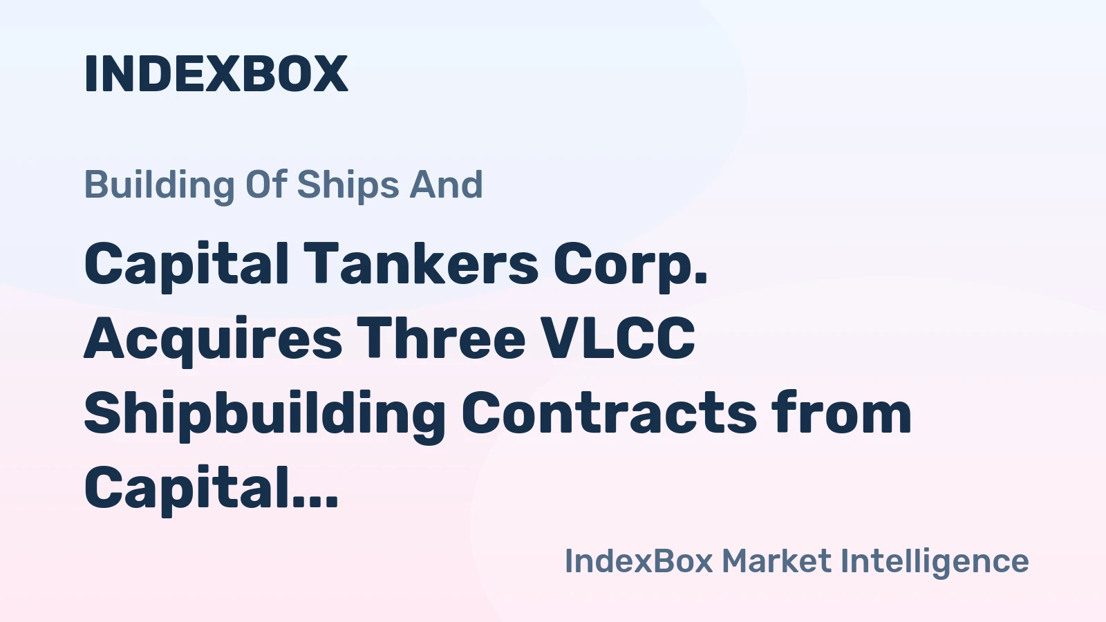 Capital Tankers Corp. Acquires Three VLCC Shipbuilding Contracts from Capital Maritime