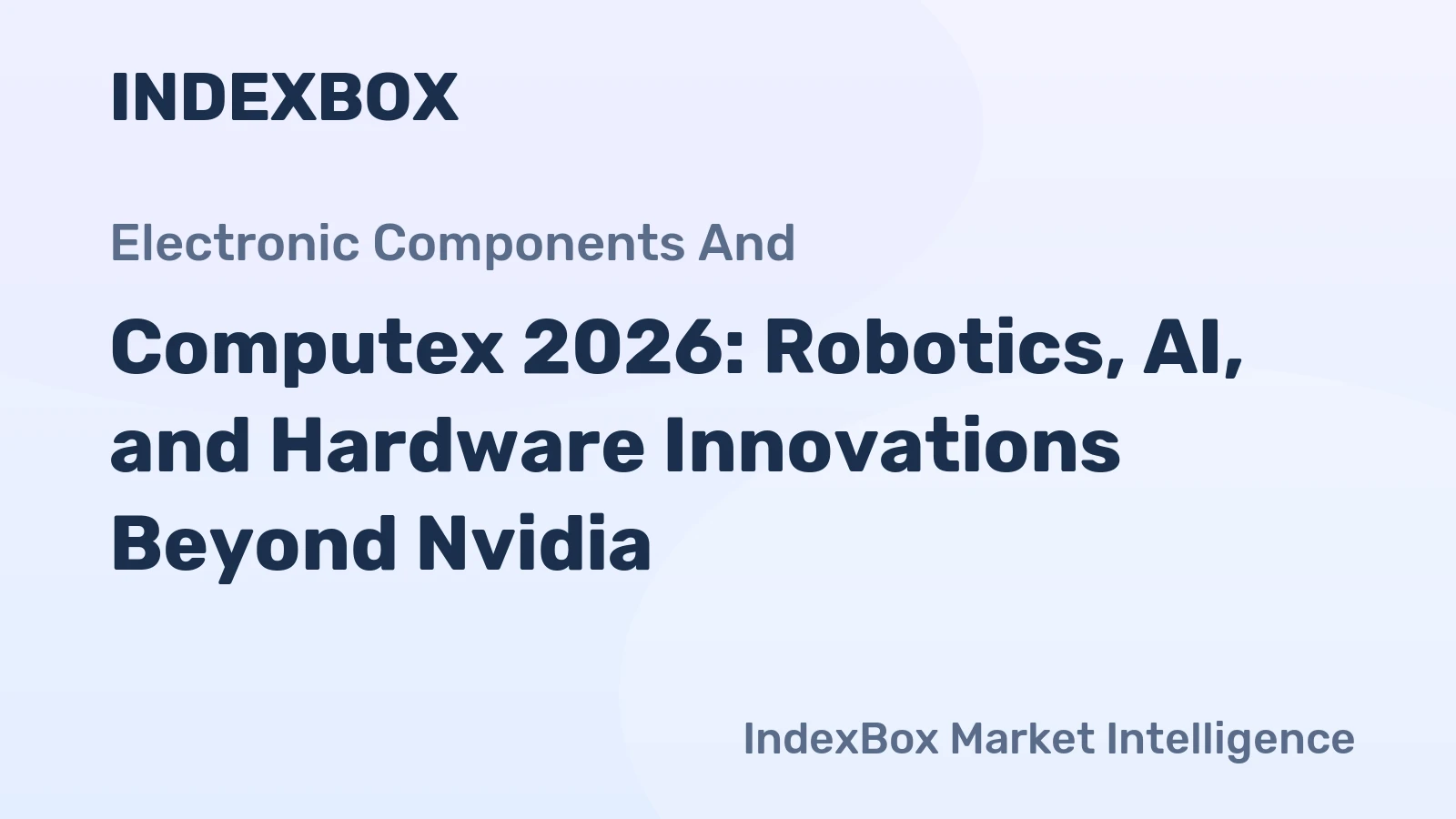 Computex 2026: Robotics, AI, and Hardware Innovations Beyond Nvidia