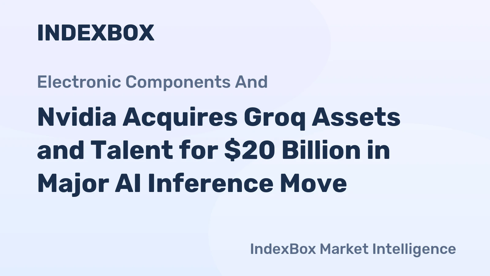 Nvidia Acquires Groq Assets and Talent for $20 Billion in Major AI Inference Move