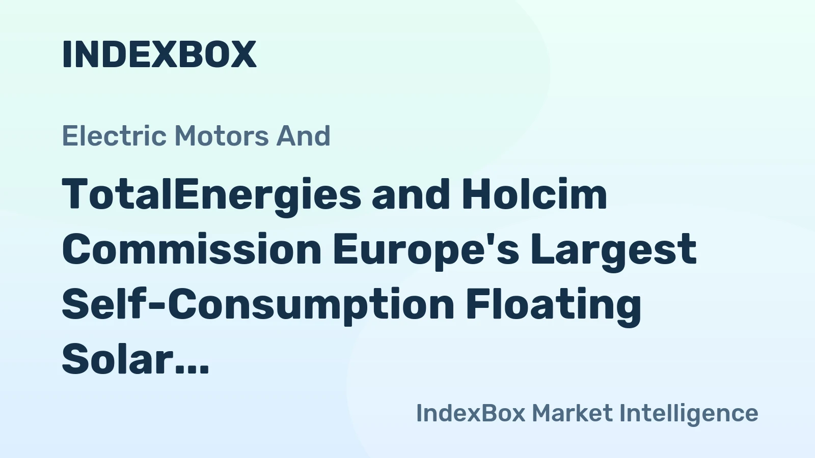 TotalEnergies and Holcim Commission Europe's Largest Self-Consumption Floating Solar Plant