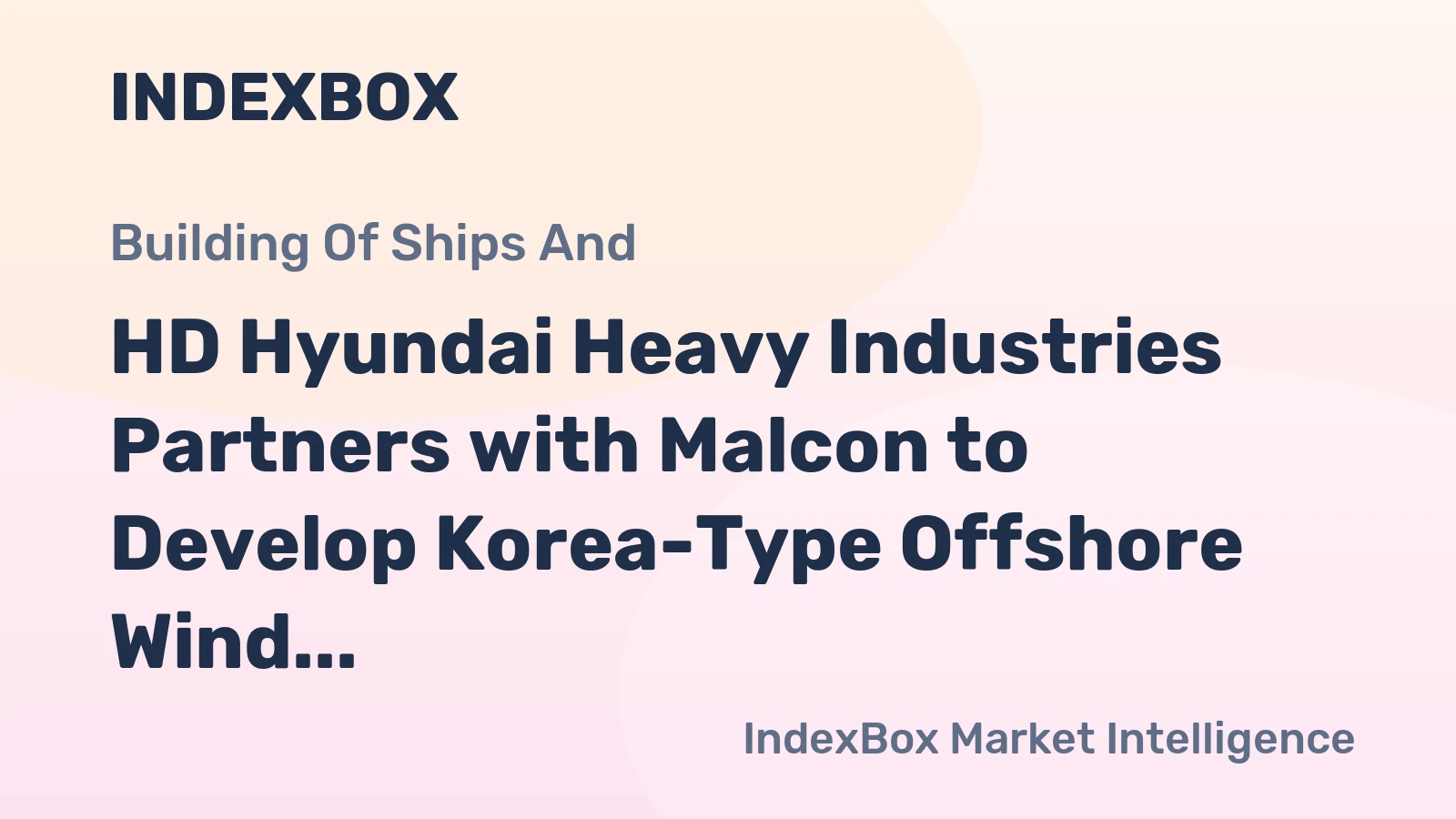 HD Hyundai Heavy Industries Partners with Malcon to Develop Korea-Type Offshore Wind Support Vessels