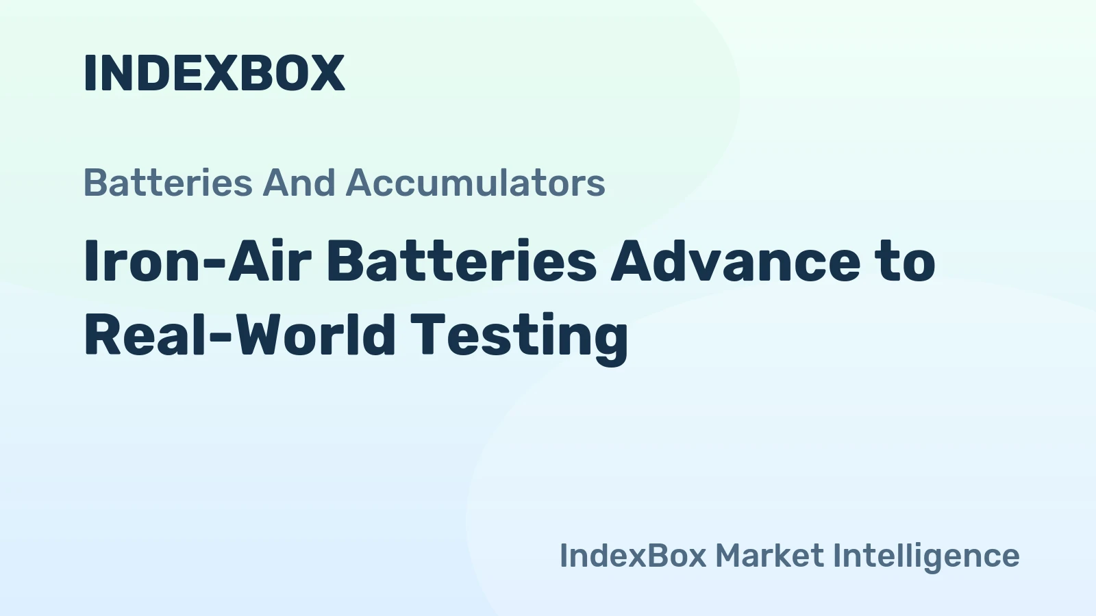 Iron-Air Batteries Advance to Real-World Testing