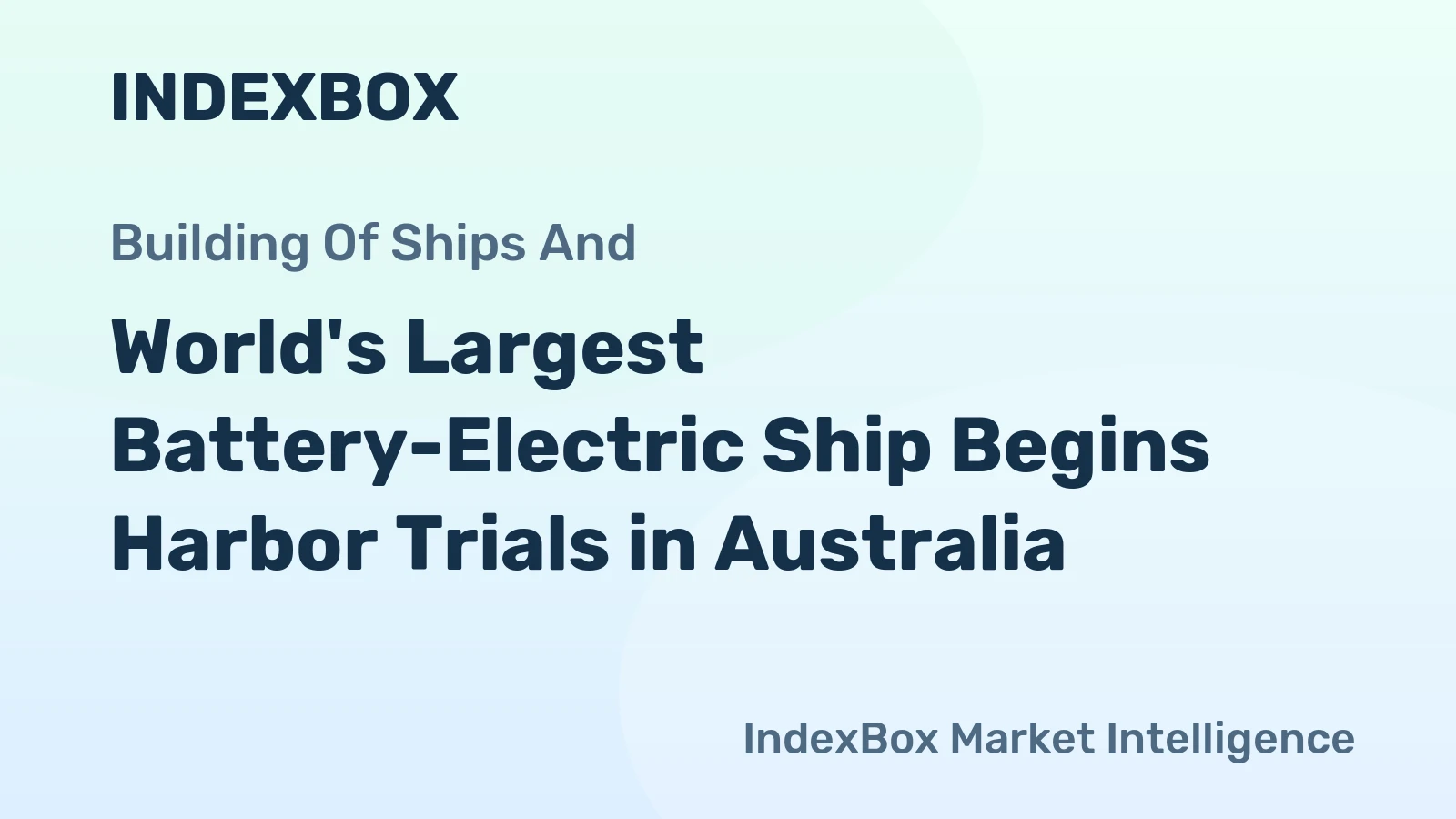 World's Largest Battery-Electric Ship Begins Harbor Trials in Australia