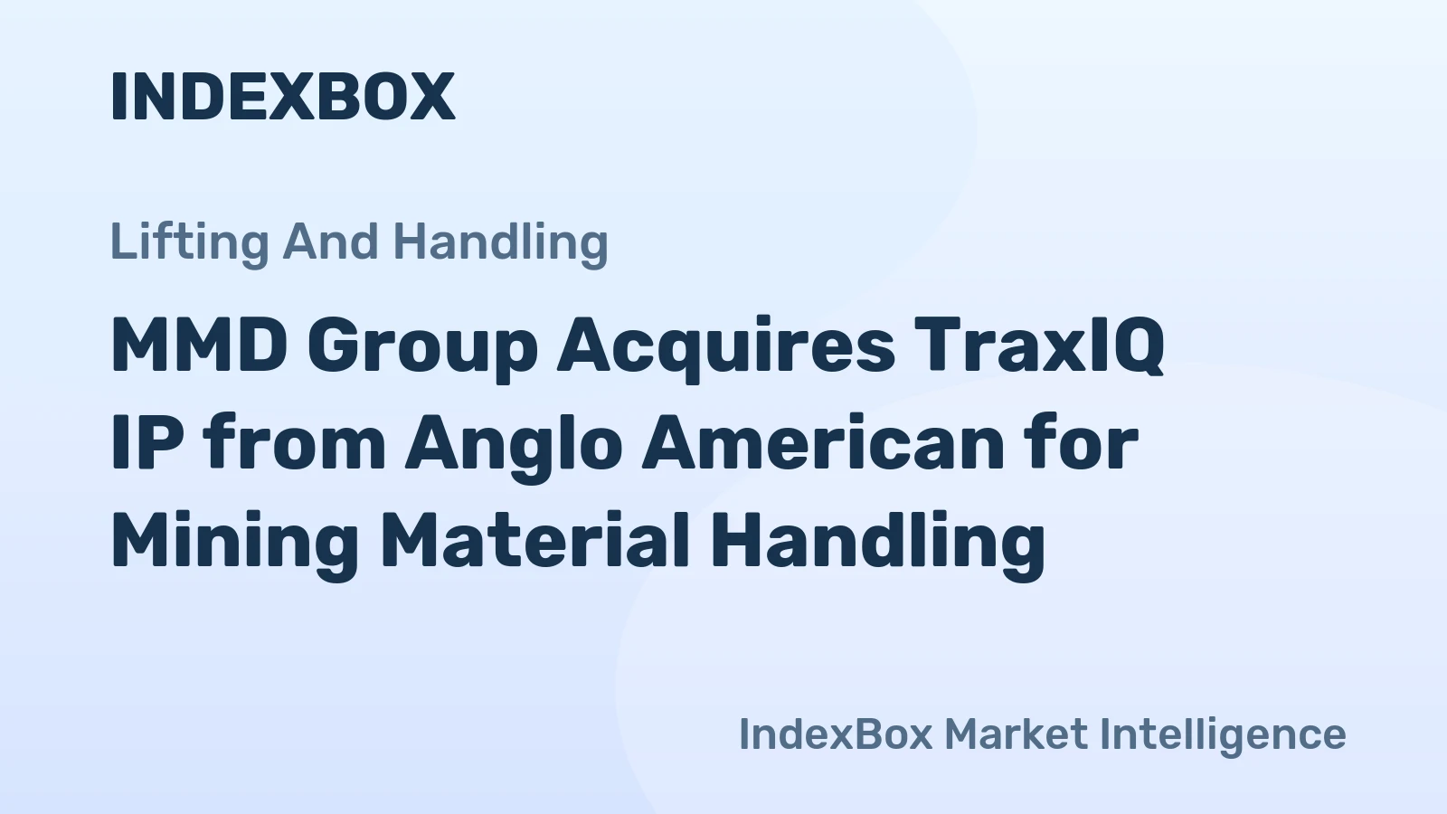 MMD Group Acquires TraxIQ IP from Anglo American for Mining Material Handling