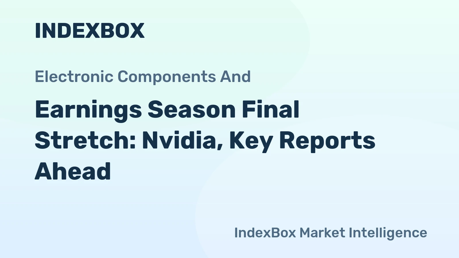 Earnings Season Final Stretch: Nvidia, Key Reports Ahead