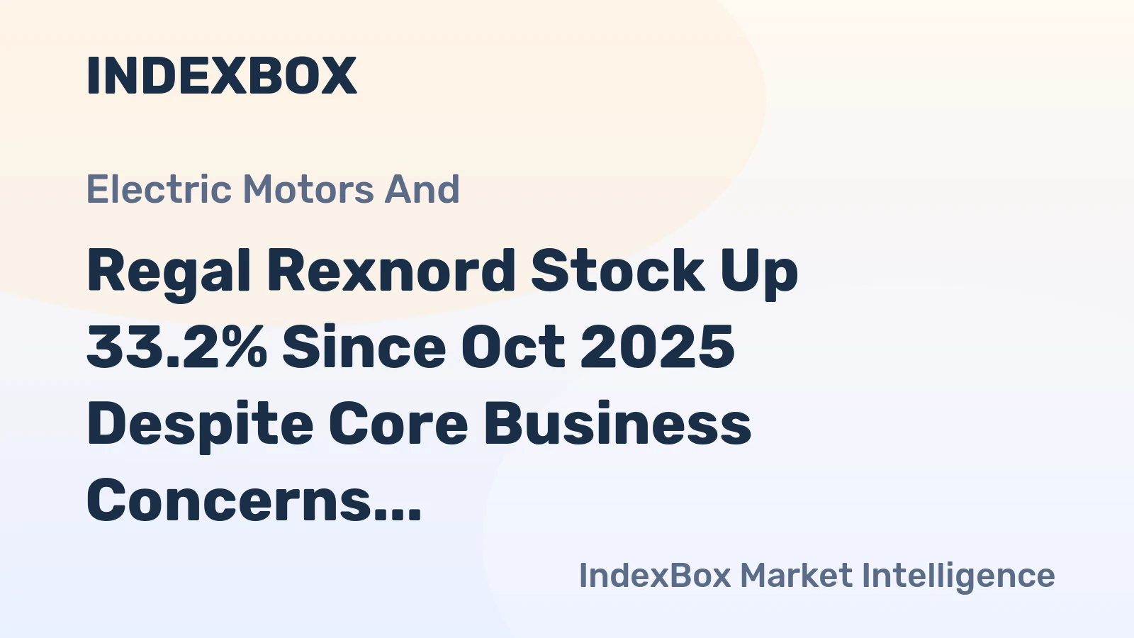 Regal Rexnord Stock Up 33.2% Since Oct 2025 Despite Core Business Concerns
