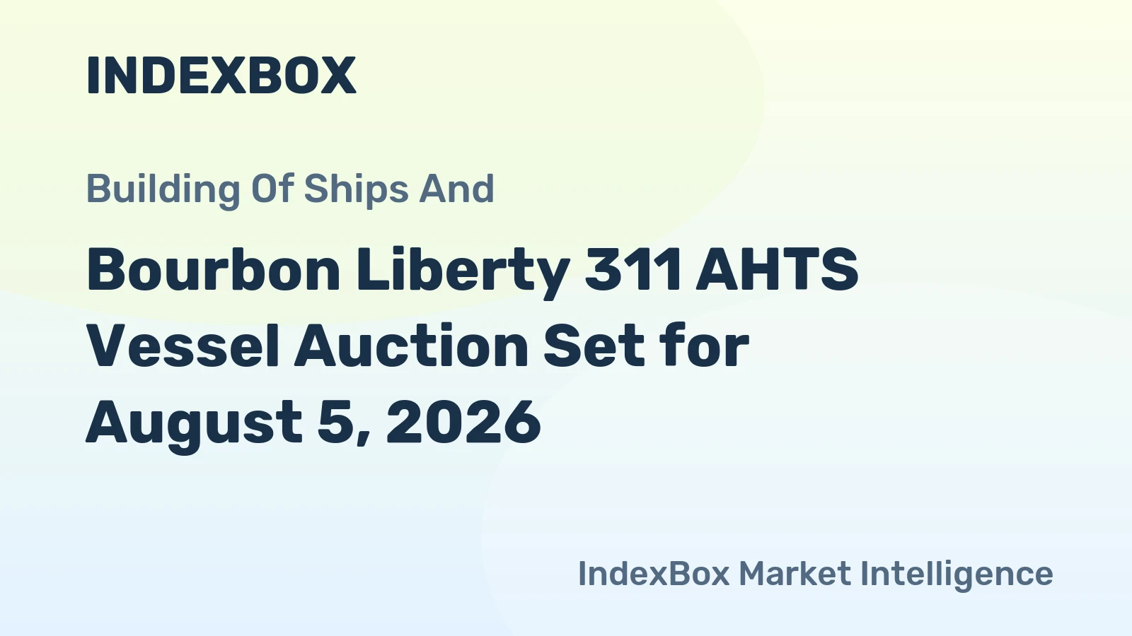 Bourbon Liberty 311 AHTS Vessel Auction Set for August 5, 2026