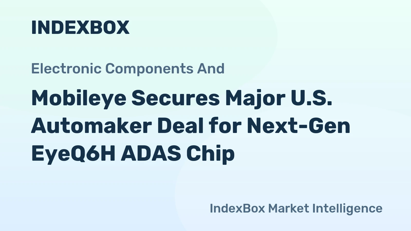 Mobileye Secures Major U.S. Automaker Deal for Next-Gen EyeQ6H ADAS Chip
