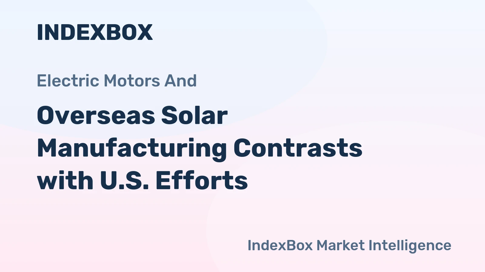 Overseas Solar Manufacturing Contrasts with U.S. Efforts