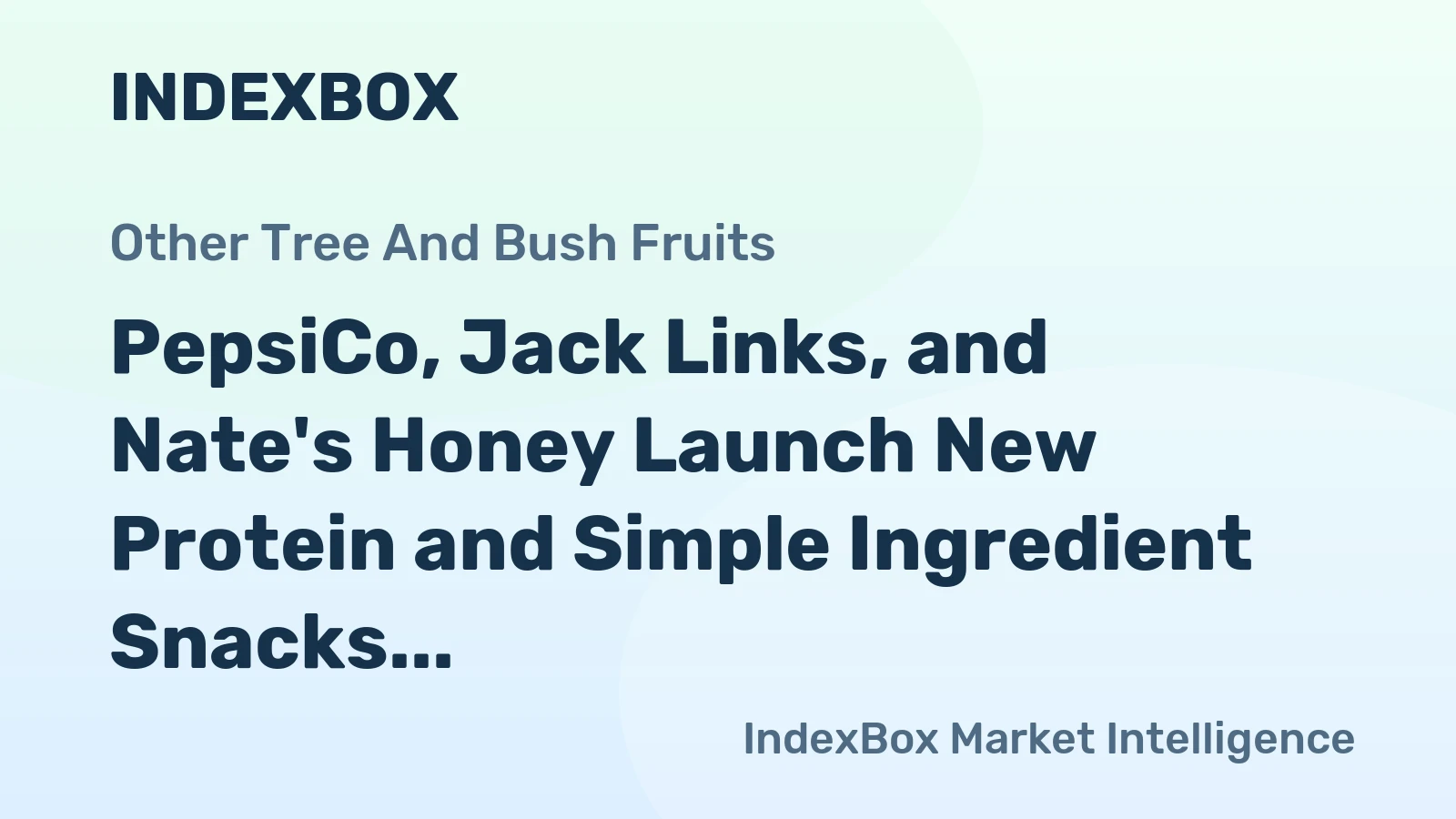 PepsiCo, Jack Links, and Nate's Honey Launch New Protein and Simple Ingredient Snacks in 2026