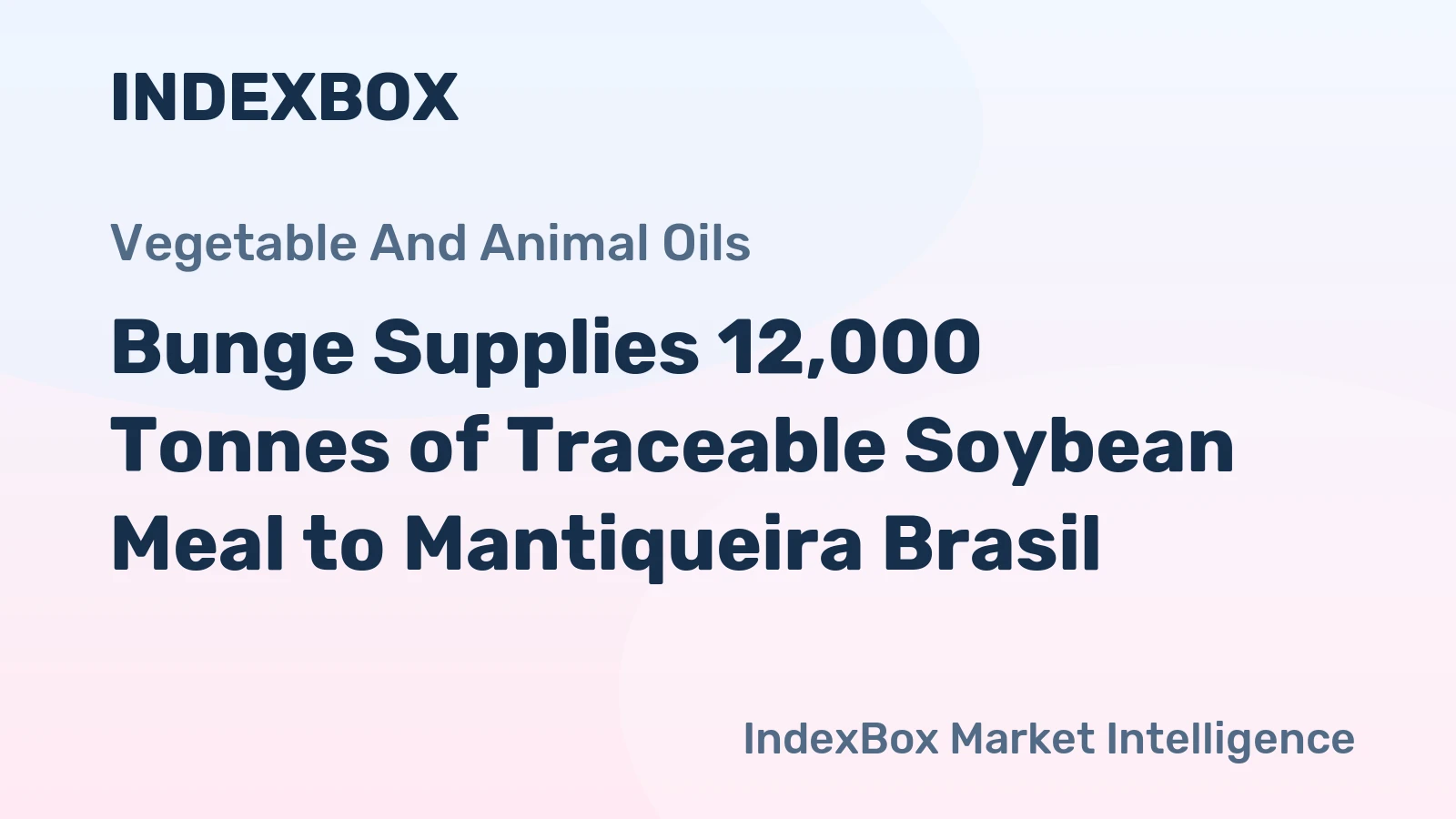 Bunge Supplies 12,000 Tonnes of Traceable Soybean Meal to Mantiqueira Brasil