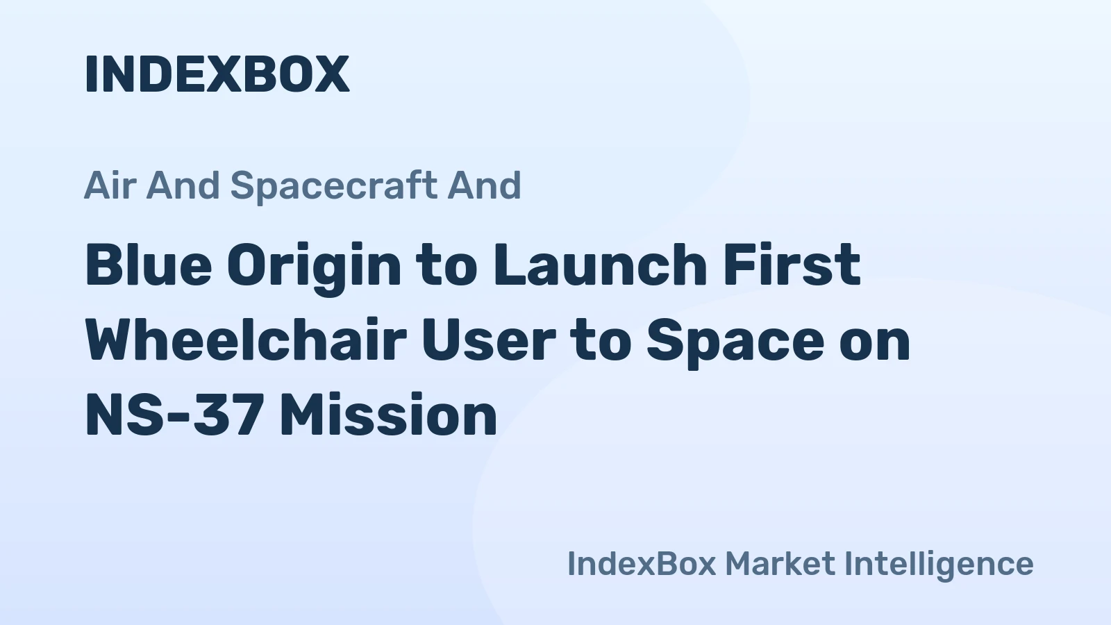 Blue Origin to Launch First Wheelchair User to Space on NS-37 Mission