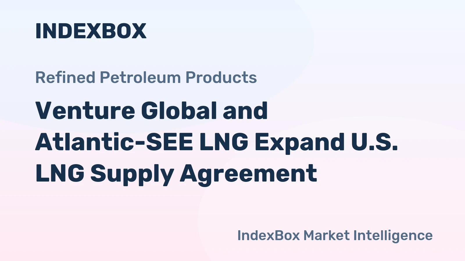 Venture Global and Atlantic-SEE LNG Expand U.S. LNG Supply Agreement