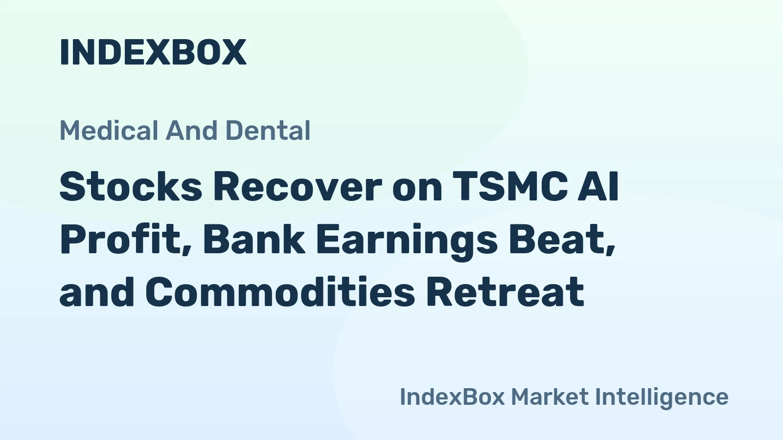 Stocks Recover on TSMC AI Profit, Bank Earnings Beat, and Commodities Retreat