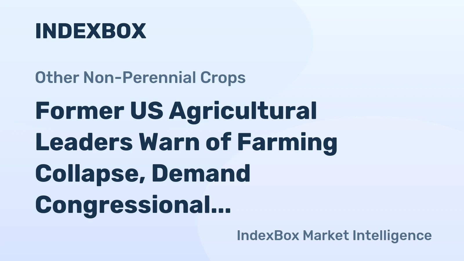 Former US Agricultural Leaders Warn of Farming Collapse, Demand Congressional Action