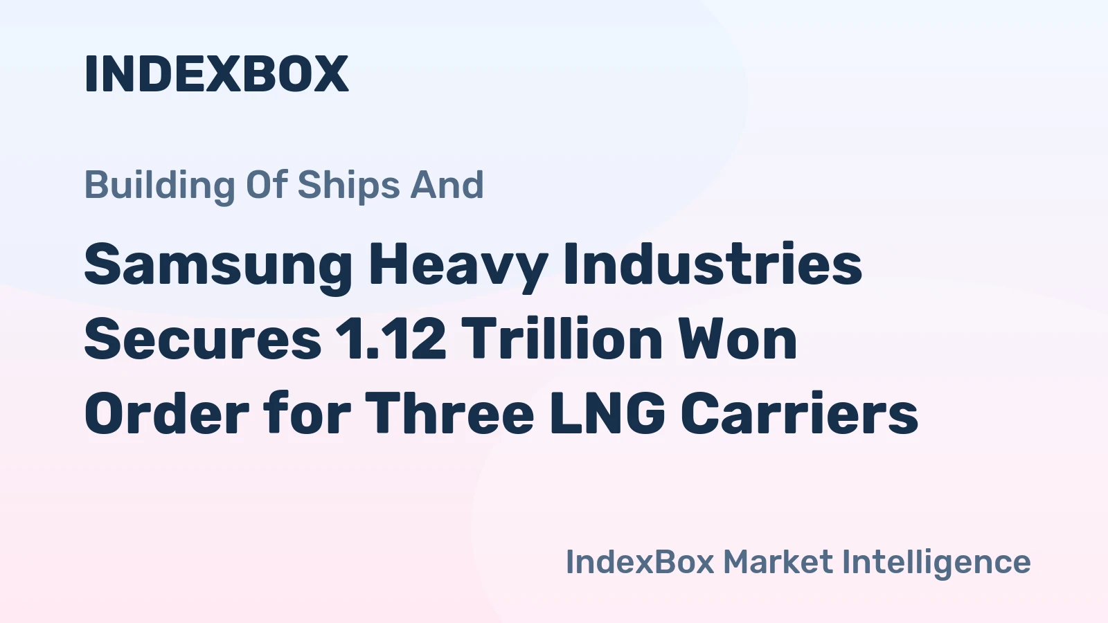 Samsung Heavy Industries Secures 1.12 Trillion Won Order for Three LNG Carriers