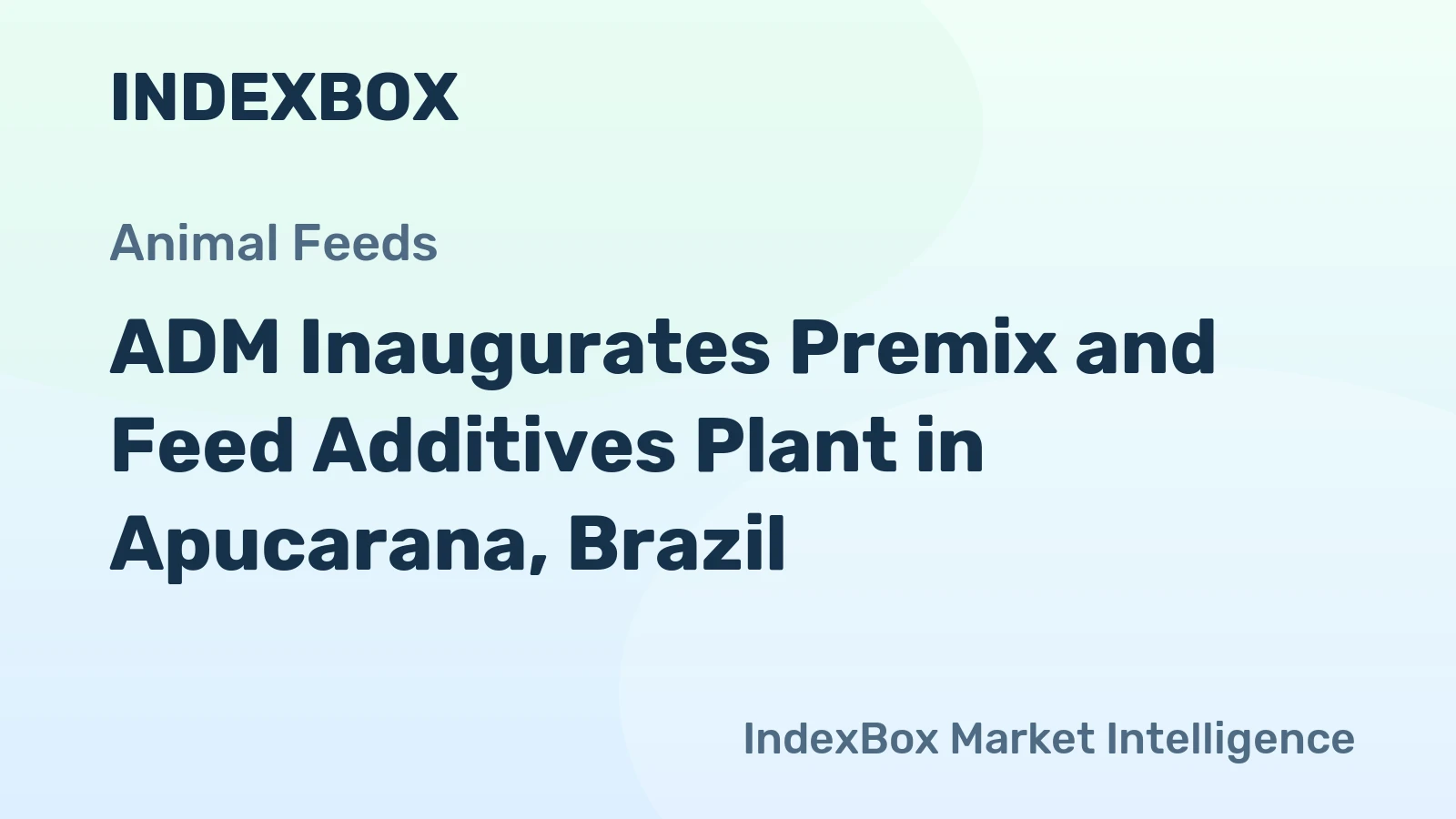ADM Inaugurates Premix and Feed Additives Plant in Apucarana, Brazil