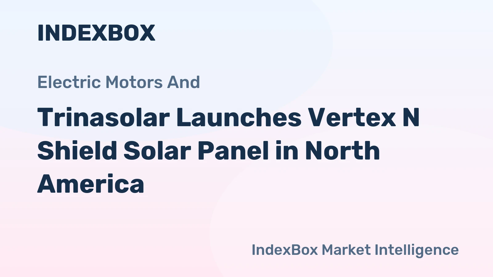 Trinasolar Launches Vertex N Shield Solar Panel in North America
