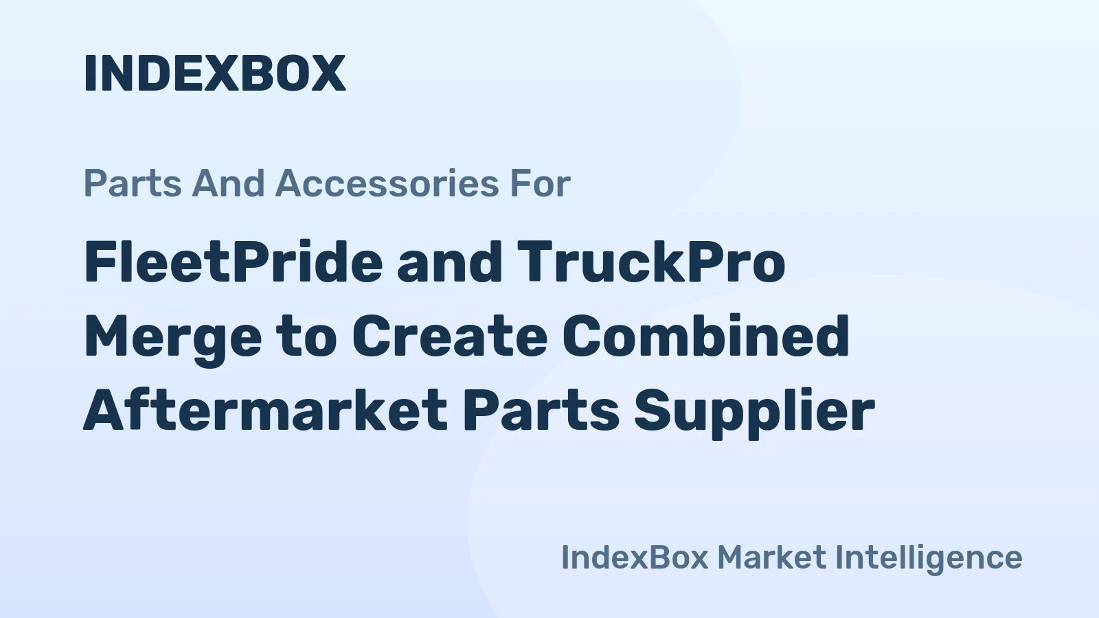 FleetPride and TruckPro Merge to Create Combined Aftermarket Parts Supplier