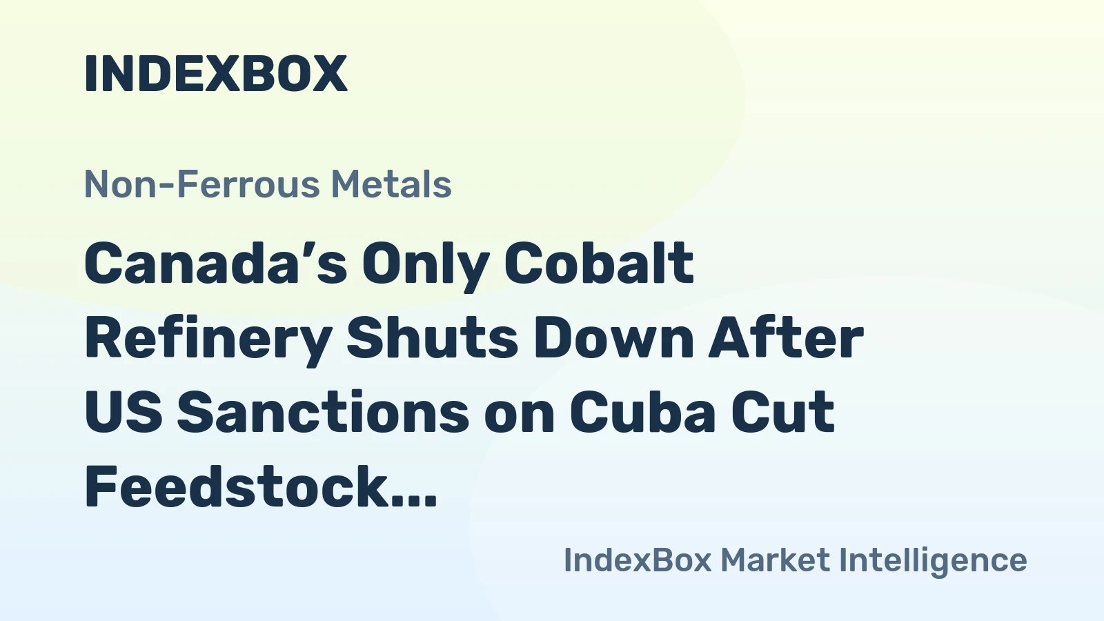 Canada’s Only Cobalt Refinery Shuts Down After US Sanctions on Cuba Cut Feedstock Supply