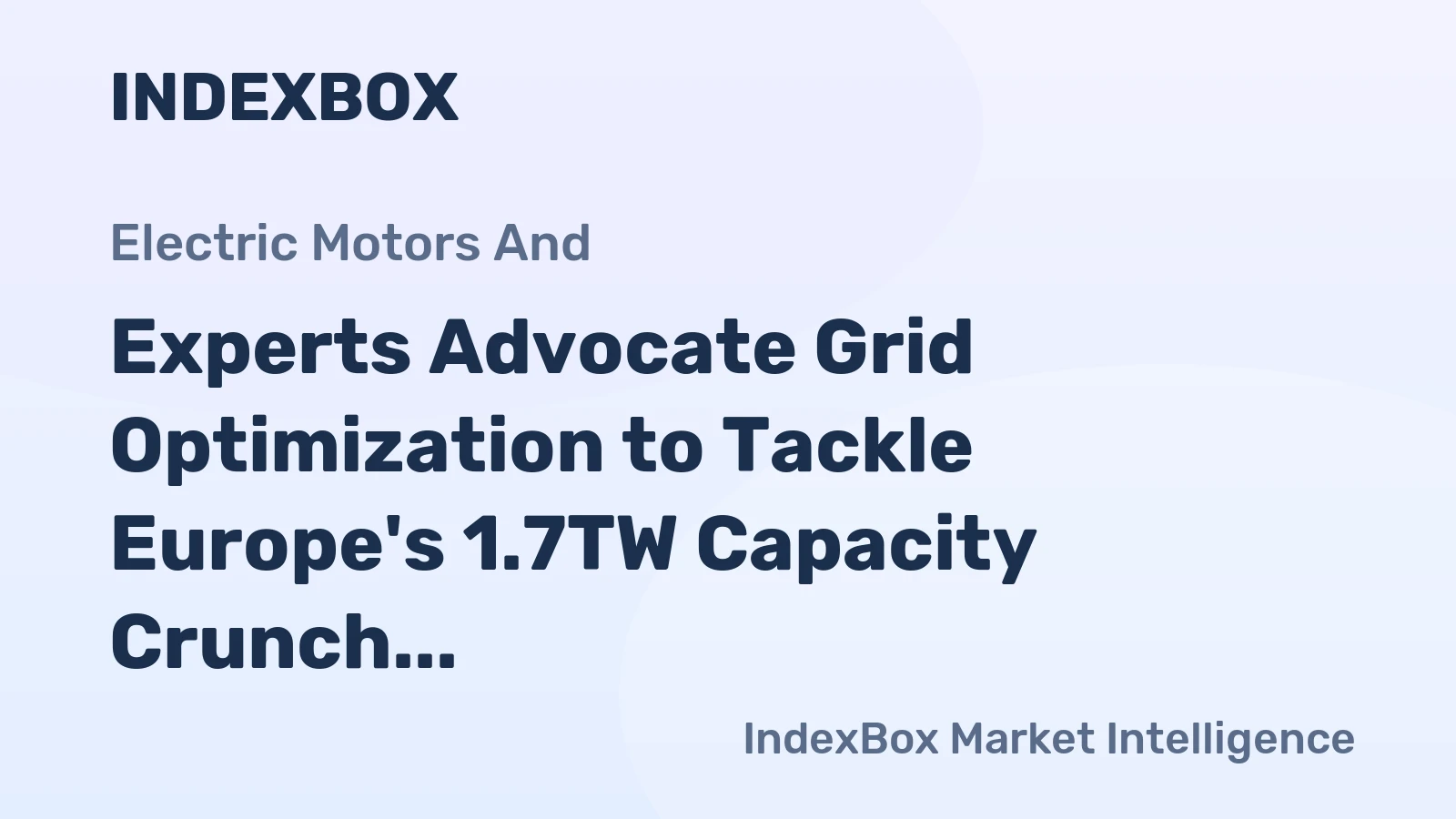 Experts Advocate Grid Optimization to Tackle Europe's 1.7TW Capacity Crunch