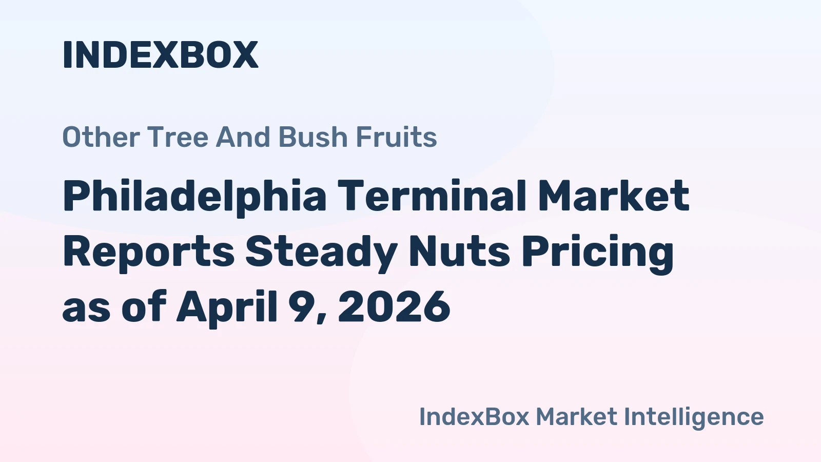 Philadelphia Terminal Market Reports Steady Nuts Pricing as of April 9, 2026