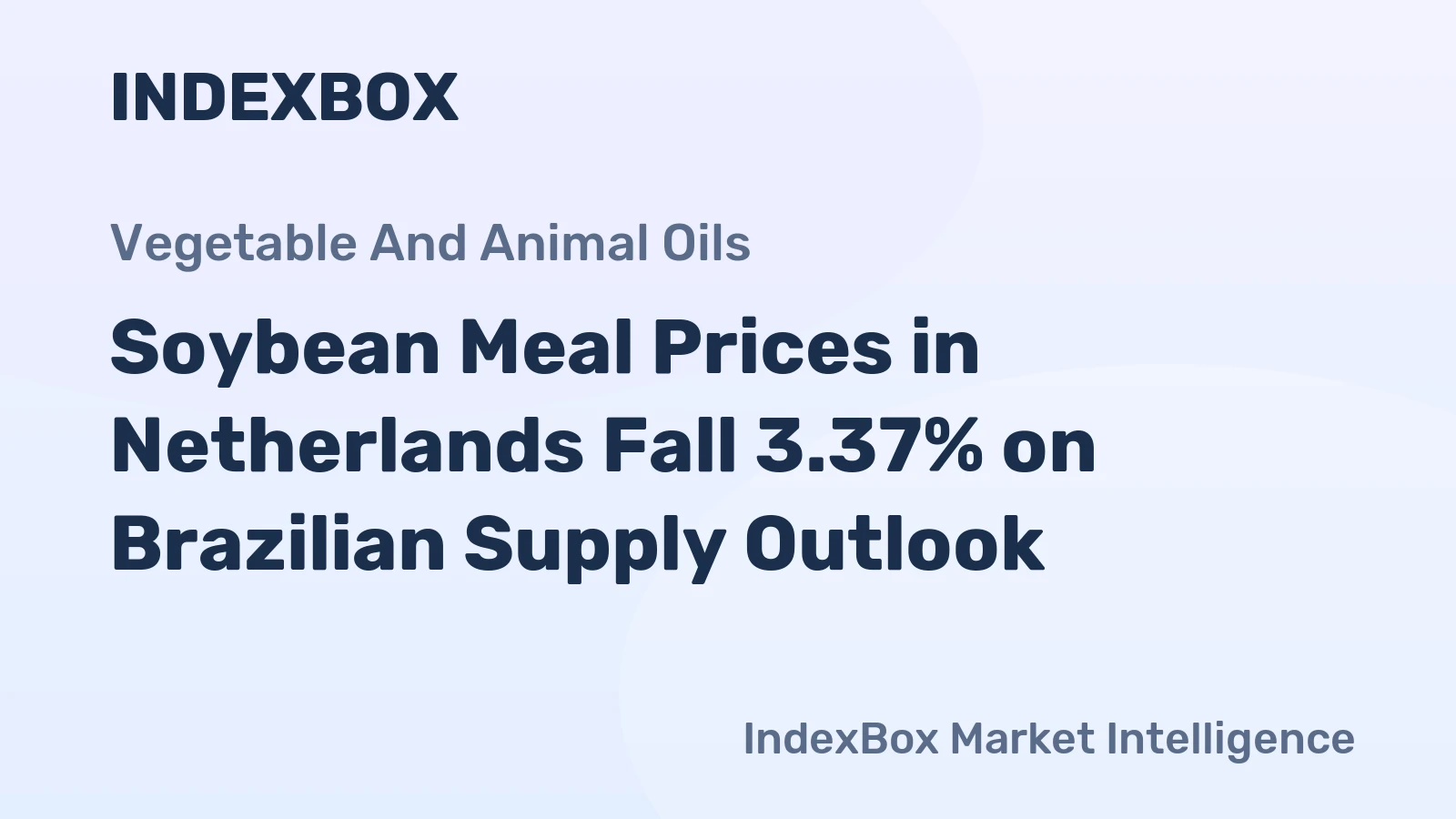 Soybean Meal Prices in Netherlands Fall 3.37% on Brazilian Supply Outlook