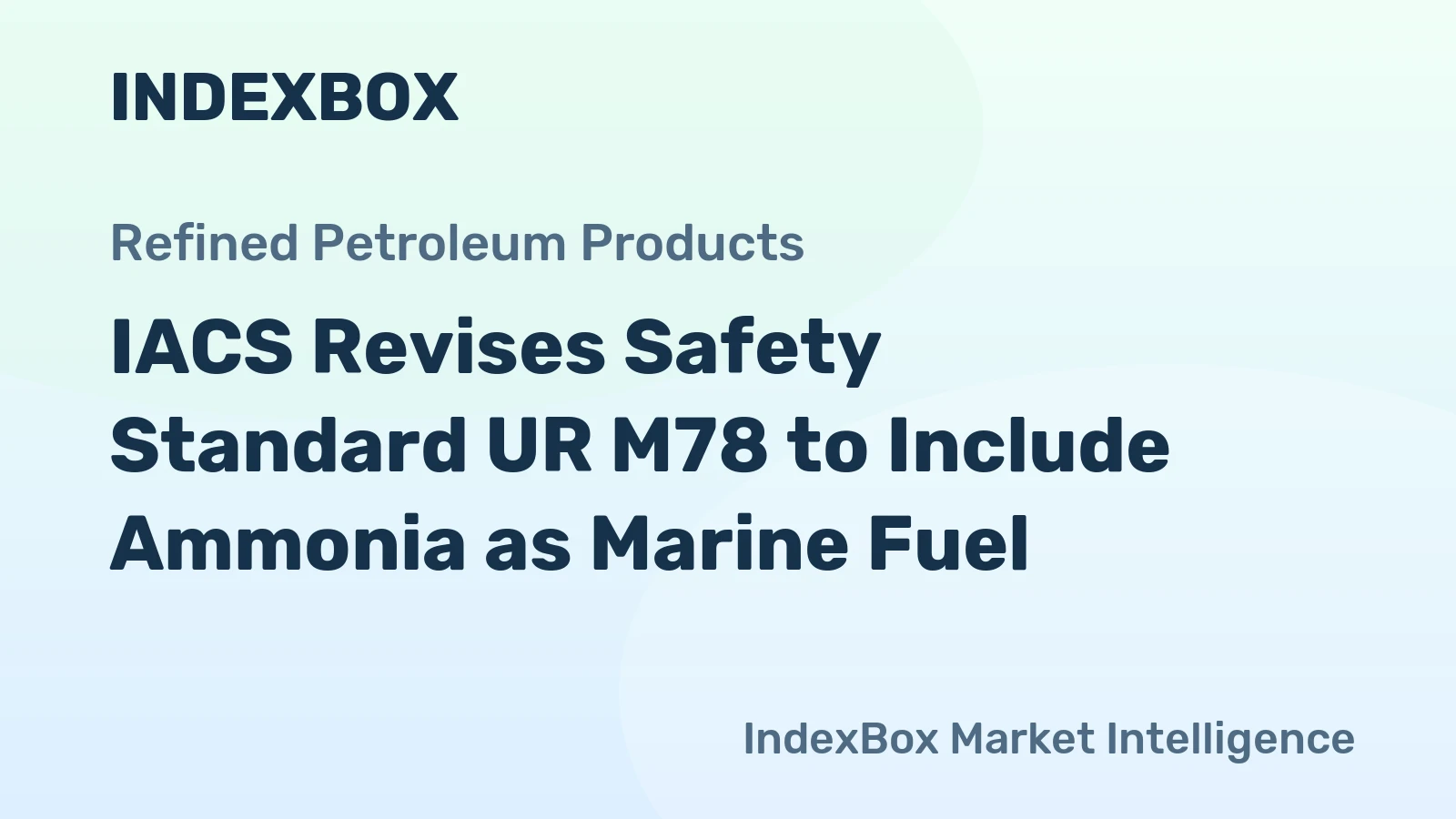 IACS Revises Safety Standard UR M78 to Include Ammonia as Marine Fuel