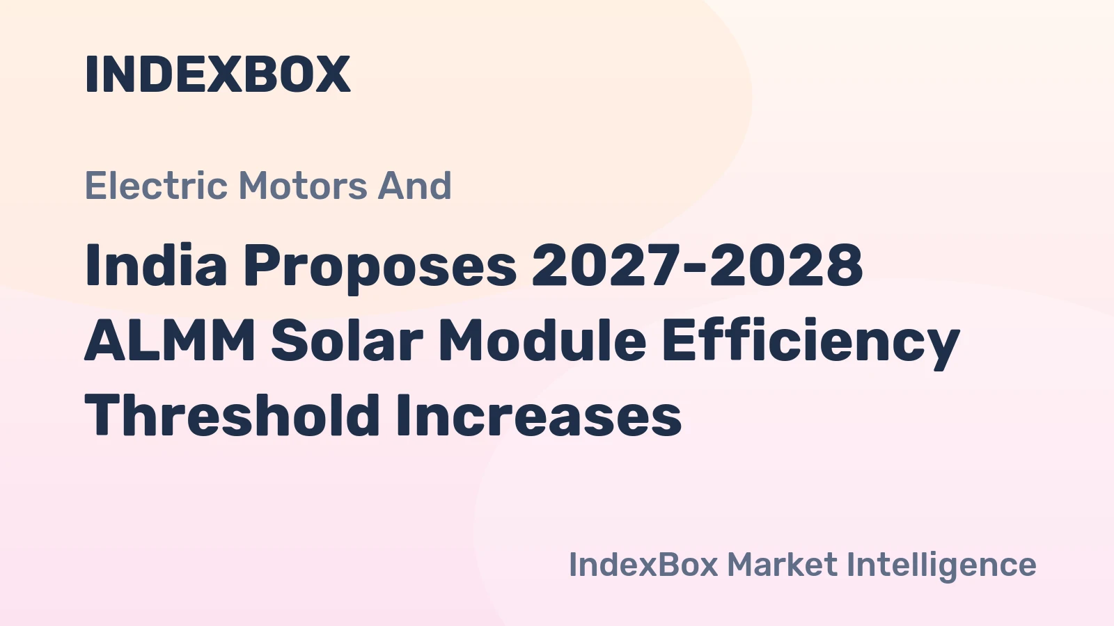 India Proposes 2027-2028 ALMM Solar Module Efficiency Threshold Increases
