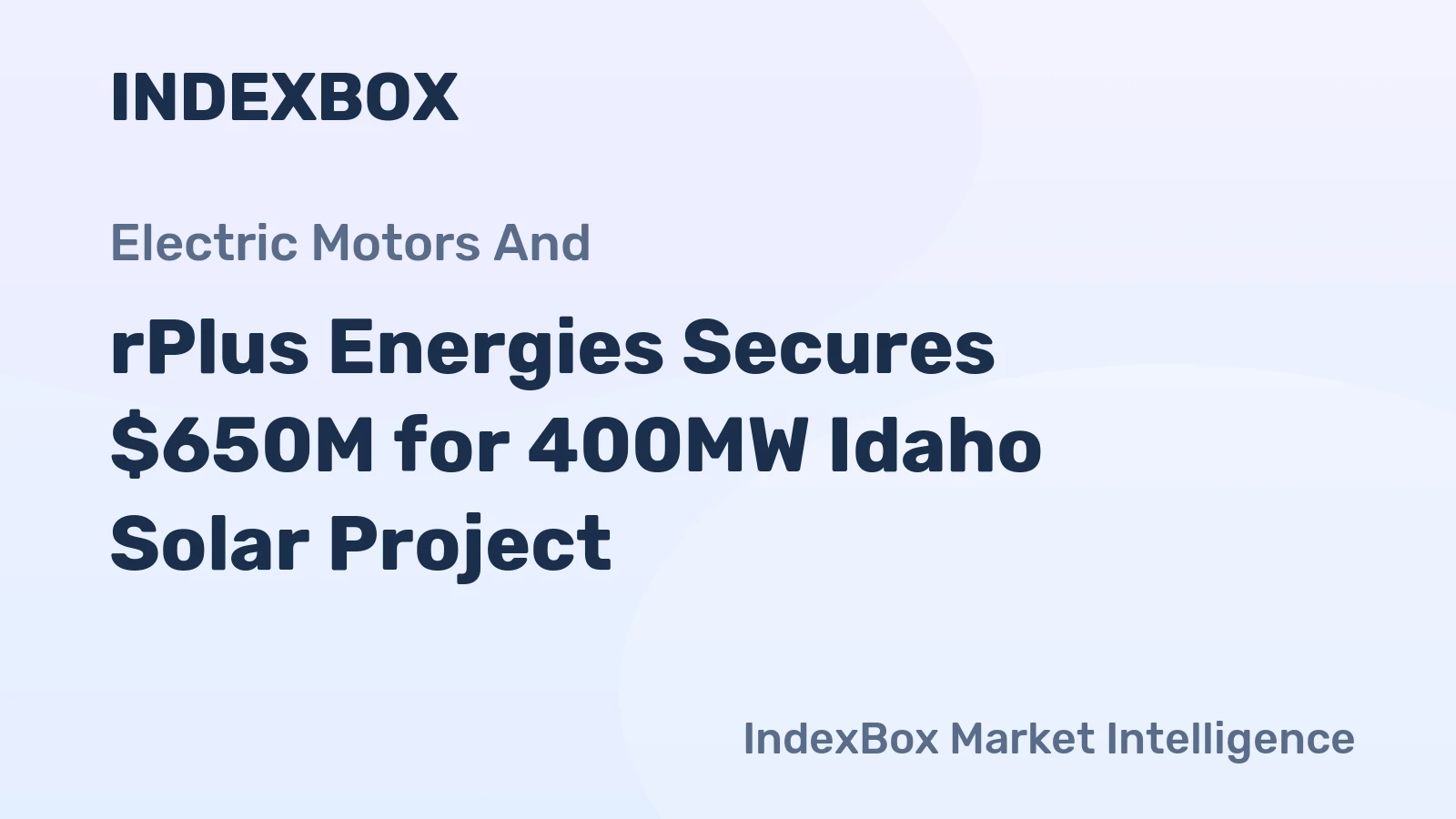 rPlus Energies Secures $650M for 400MW Idaho Solar Project