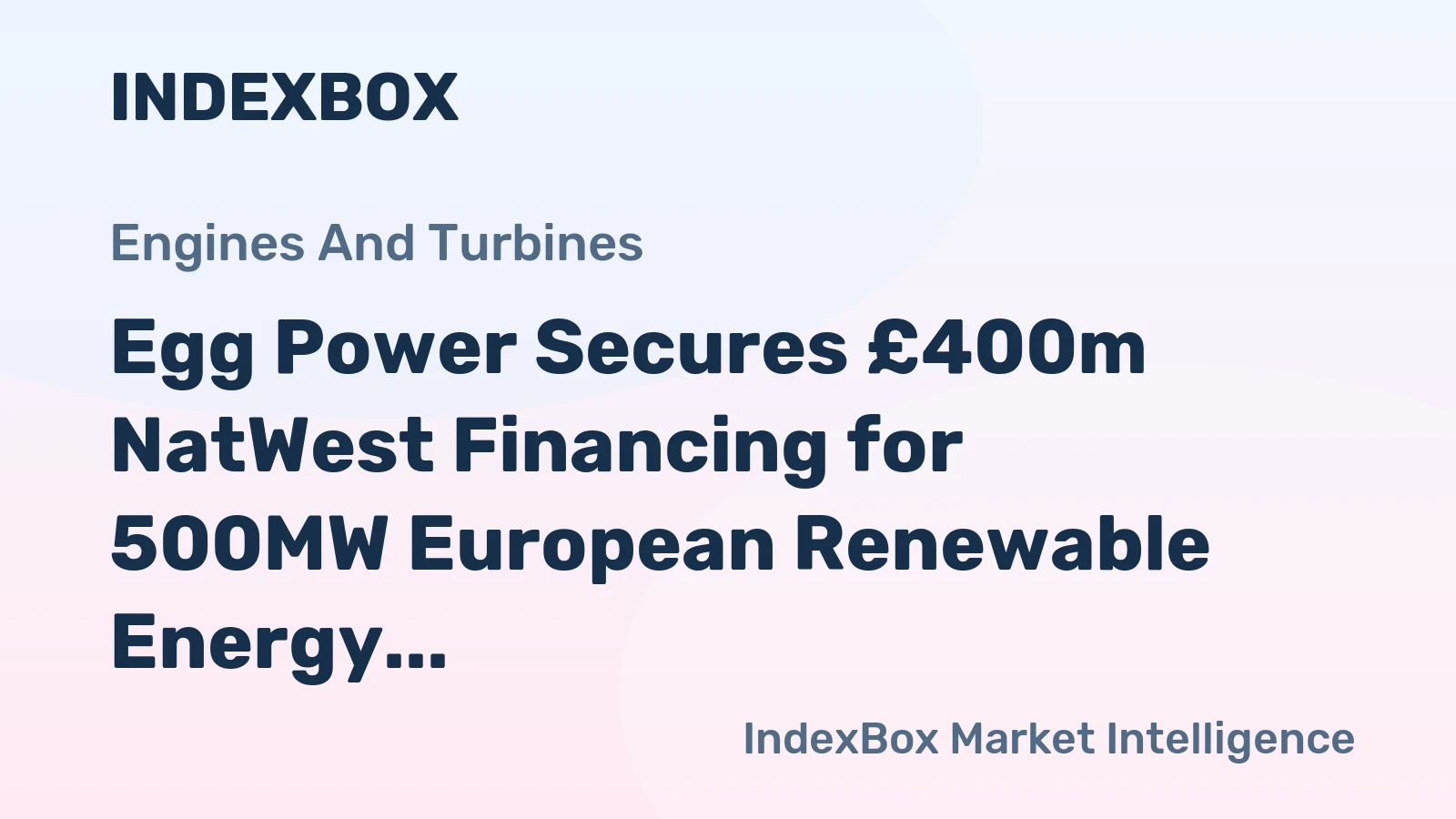 Egg Power Secures £400m NatWest Financing for 500MW European Renewable Energy Projects