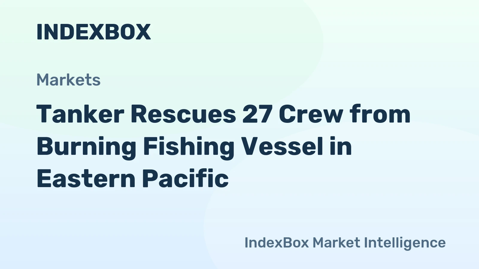 Tanker Rescues 27 Crew from Burning Fishing Vessel in Eastern Pacific