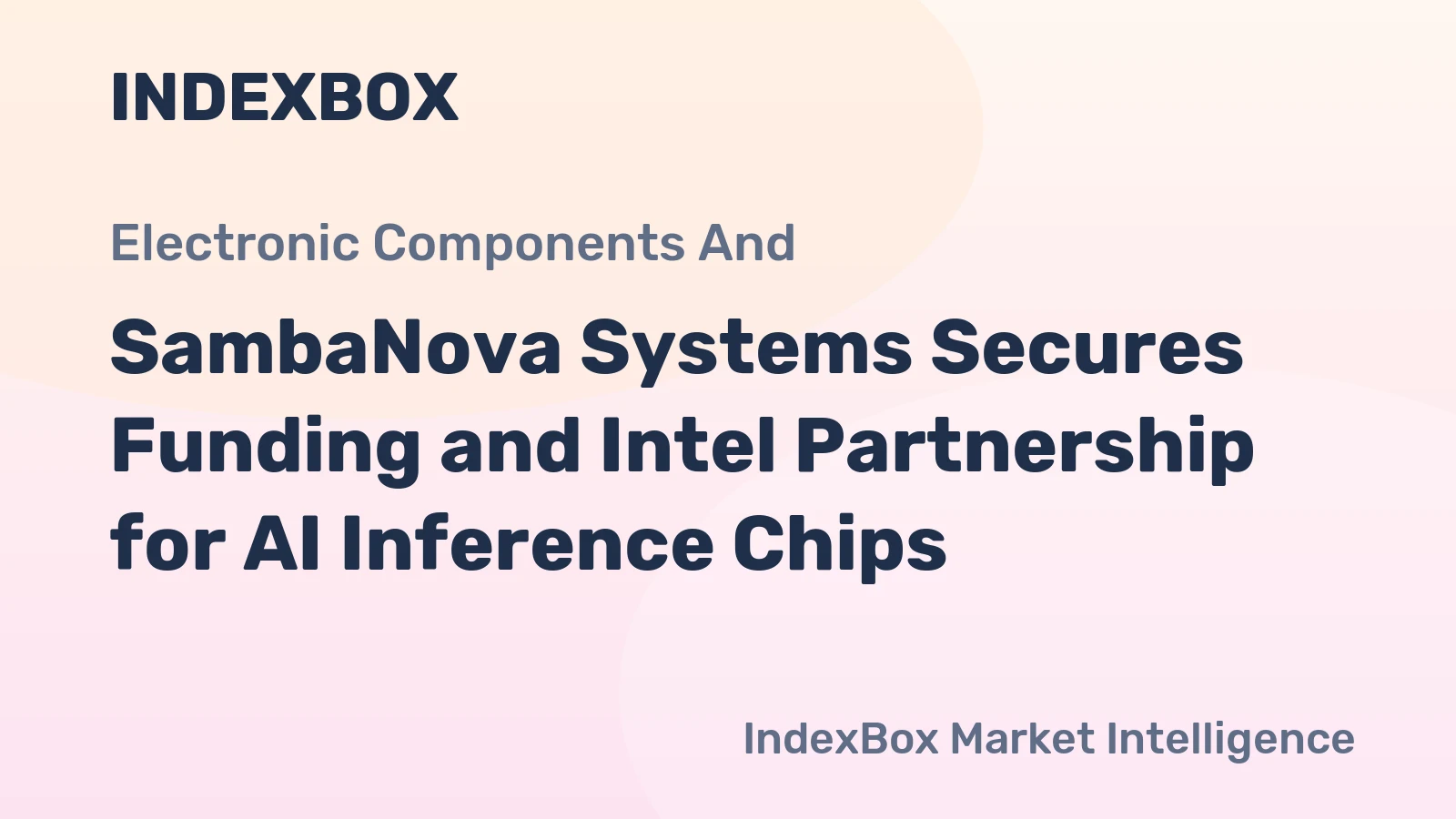 SambaNova Systems Secures Funding and Intel Partnership for AI Inference Chips