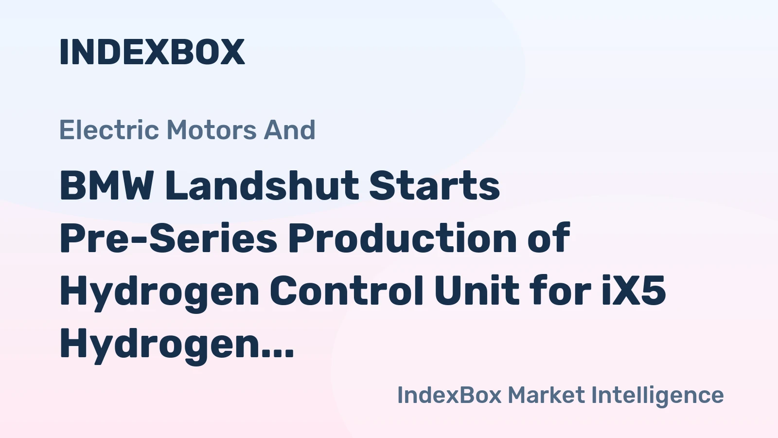 BMW Landshut Starts Pre-Series Production of Hydrogen Control Unit for iX5 Hydrogen