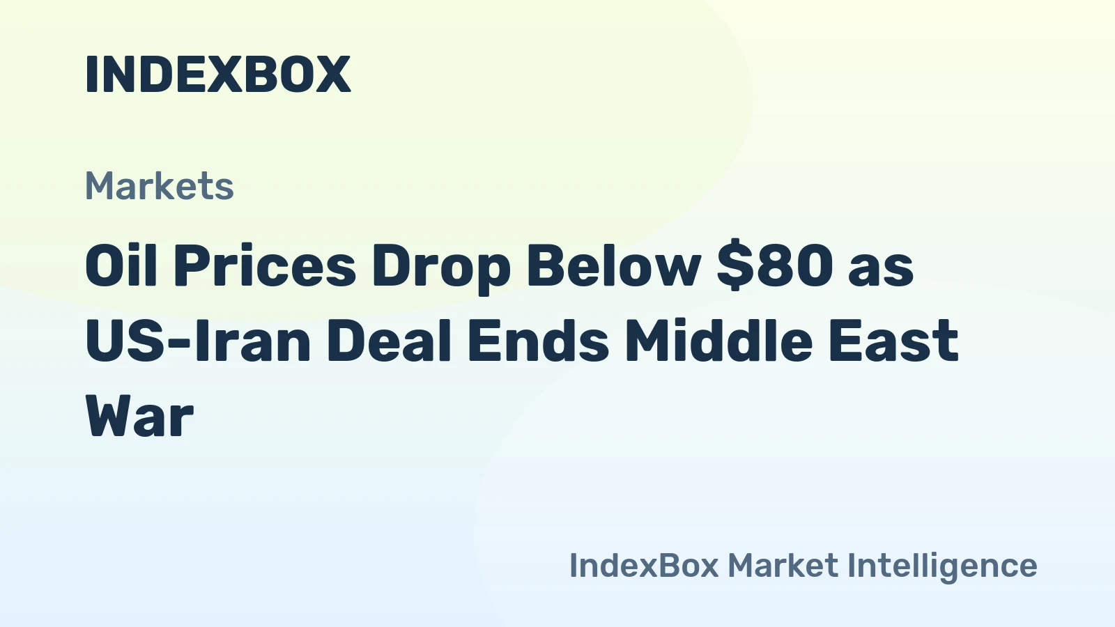 Oil Prices Drop Below $80 as US-Iran Deal Ends Middle East War