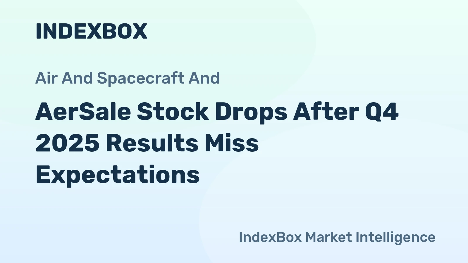 AerSale Stock Drops After Q4 2025 Results Miss Expectations