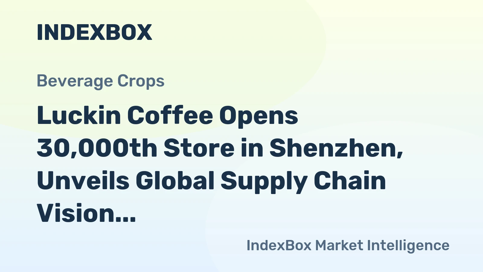 Luckin Coffee Opens 30,000th Store in Shenzhen, Unveils Global Supply Chain Vision