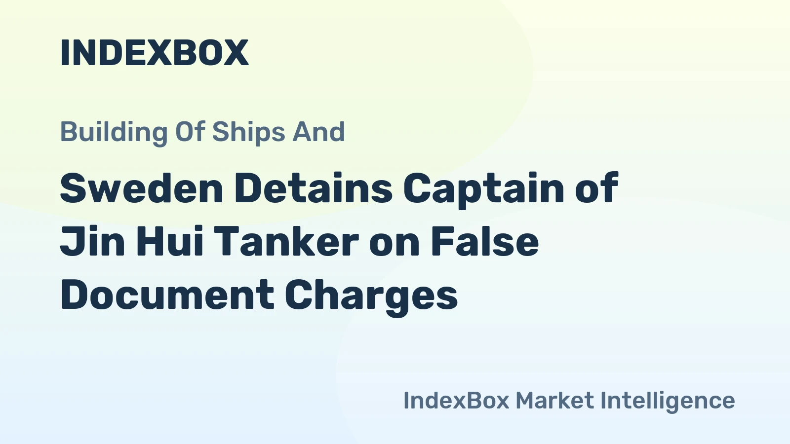 Sweden Detains Captain of Jin Hui Tanker on False Document Charges