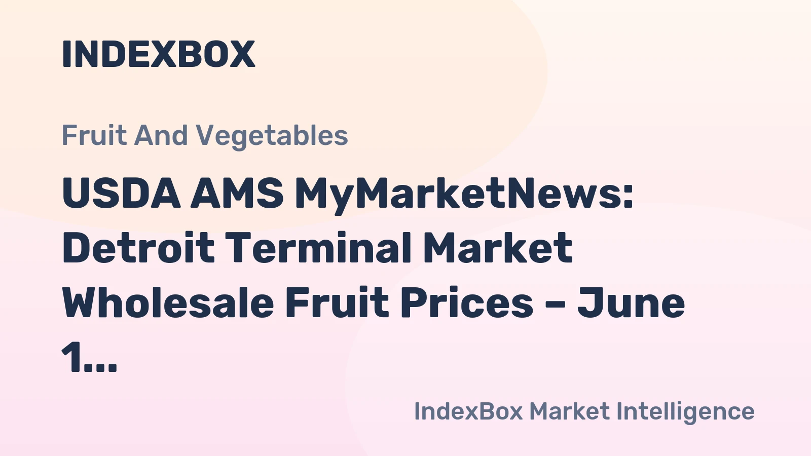 USDA AMS MyMarketNews: Detroit Terminal Market Wholesale Fruit Prices – June 1, 2026