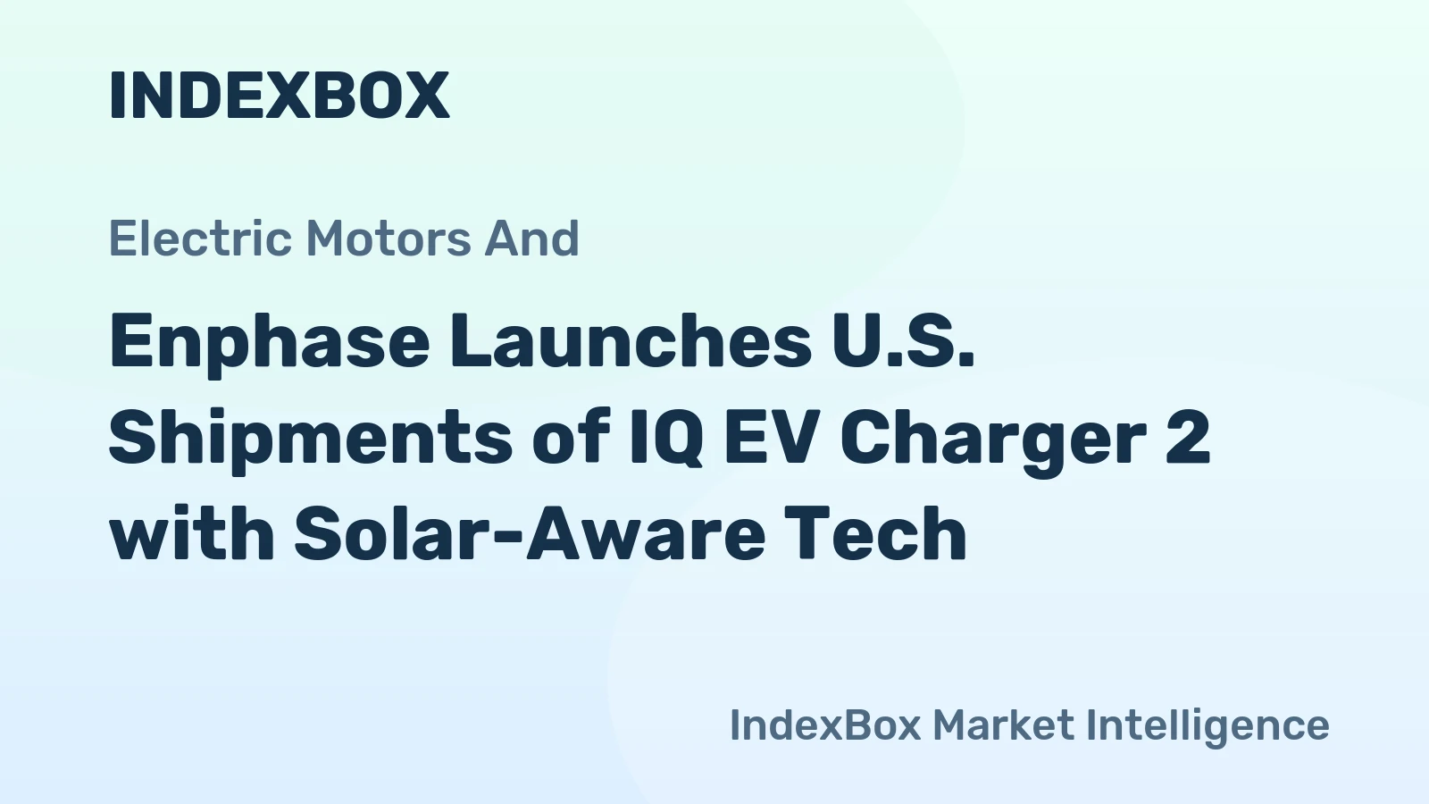 Enphase Launches U.S. Shipments of IQ EV Charger 2 with Solar-Aware Tech