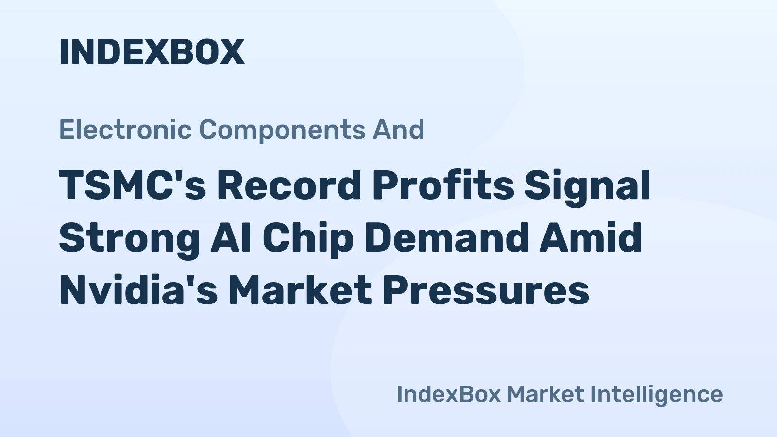 TSMC's Record Profits Signal Strong AI Chip Demand Amid Nvidia's Market Pressures