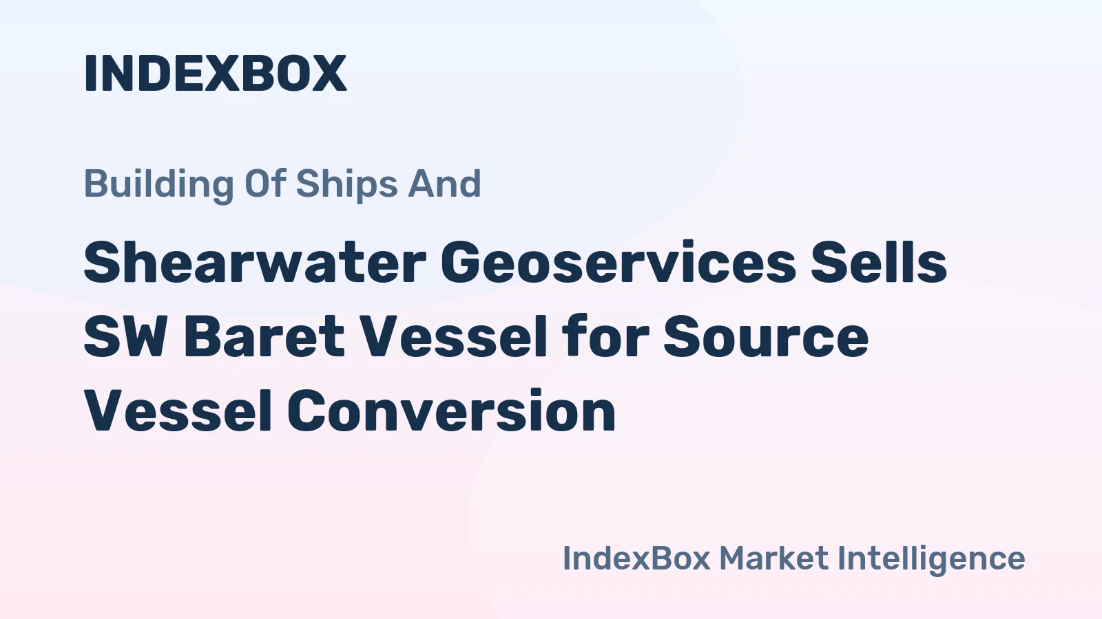 Shearwater Geoservices Sells SW Baret Vessel for Source Vessel Conversion