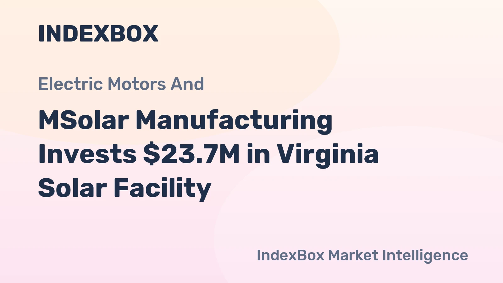 MSolar Manufacturing Invests $23.7M in Virginia Solar Facility
