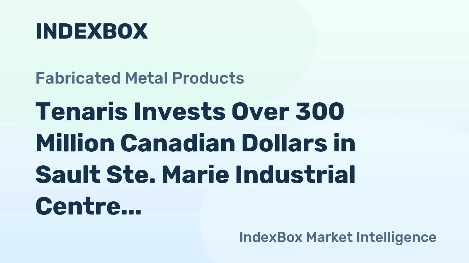 Tenaris Invests Over 300 Million Canadian Dollars in Sault Ste. Marie Industrial Centre